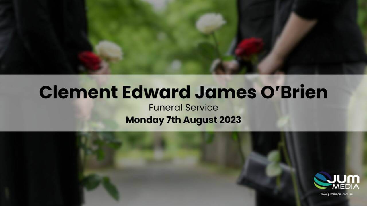 Clement Edward James O’Brien - Funeral Live Stream - Jum Media