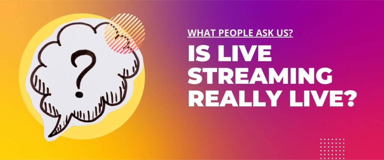 Is Live Streaming Really Live? | Jum Media